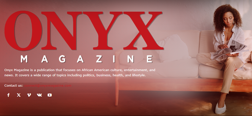 ONYX Magazine | Entertains, Inspires and Informs